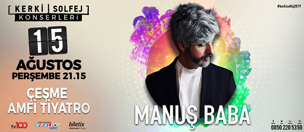 Manuş Baba - Çeşme Açıkhava Tiyatrosu - Kral Müzik
